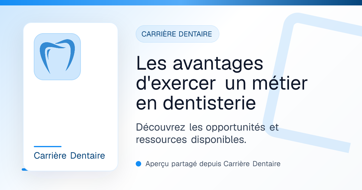 Les avantages d'exercer un métier en dentisterie | Carrière Dentaire